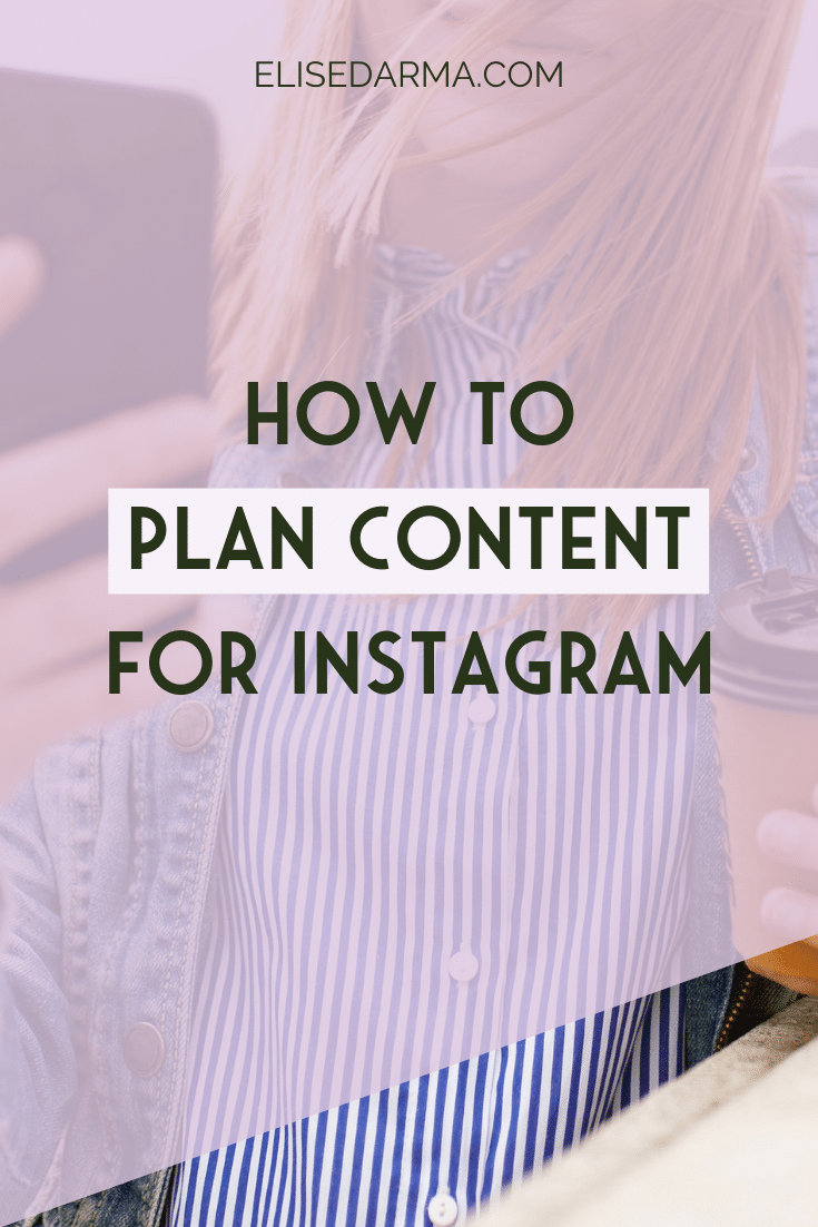 How to Plan Content for Instagram - Elise Darma